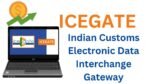 ICEGATE : Indian Customs Electronic Data Interchange Gateway